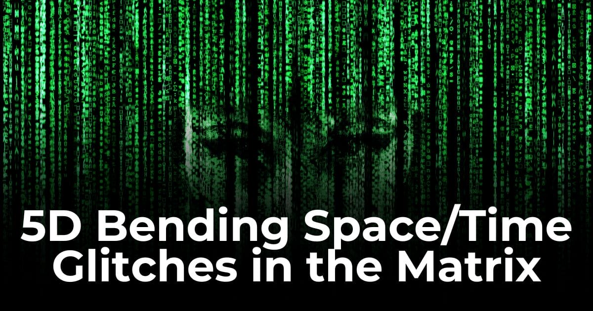 5D Bending Space/Time Glitches In The Matrix - Elizabeth April