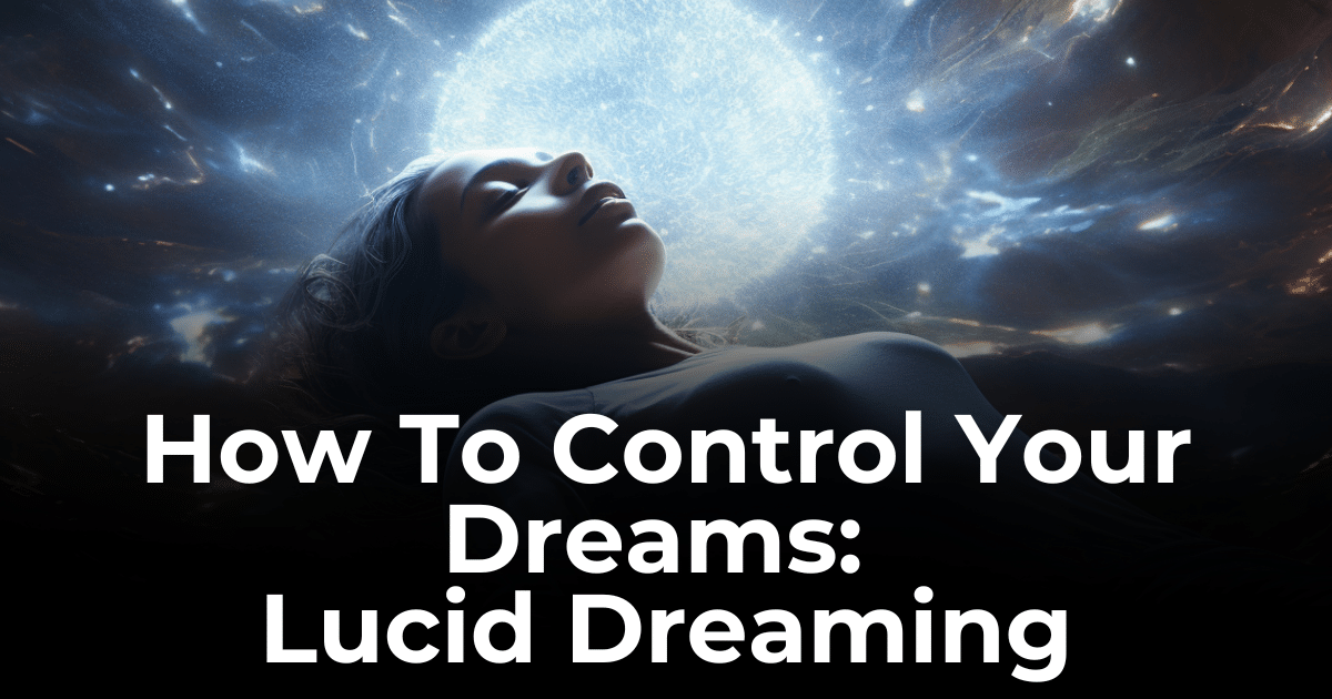 How To Control Your Dreams - Lucid Dreaming - Elizabeth April