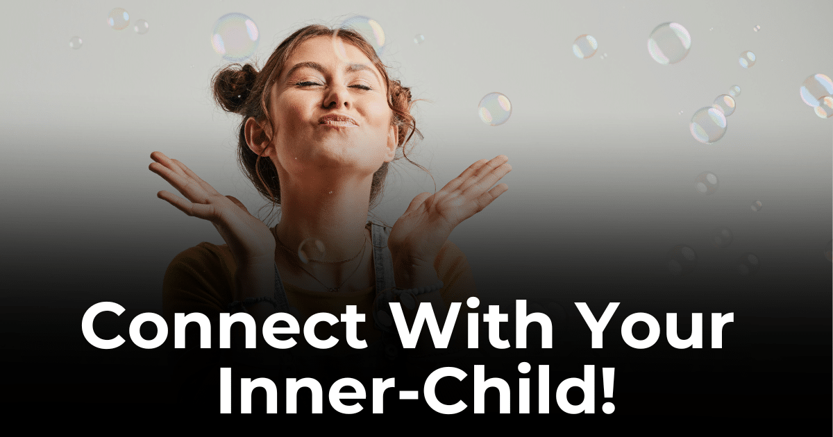 Connect With Your Inner-Child! - Elizabeth April