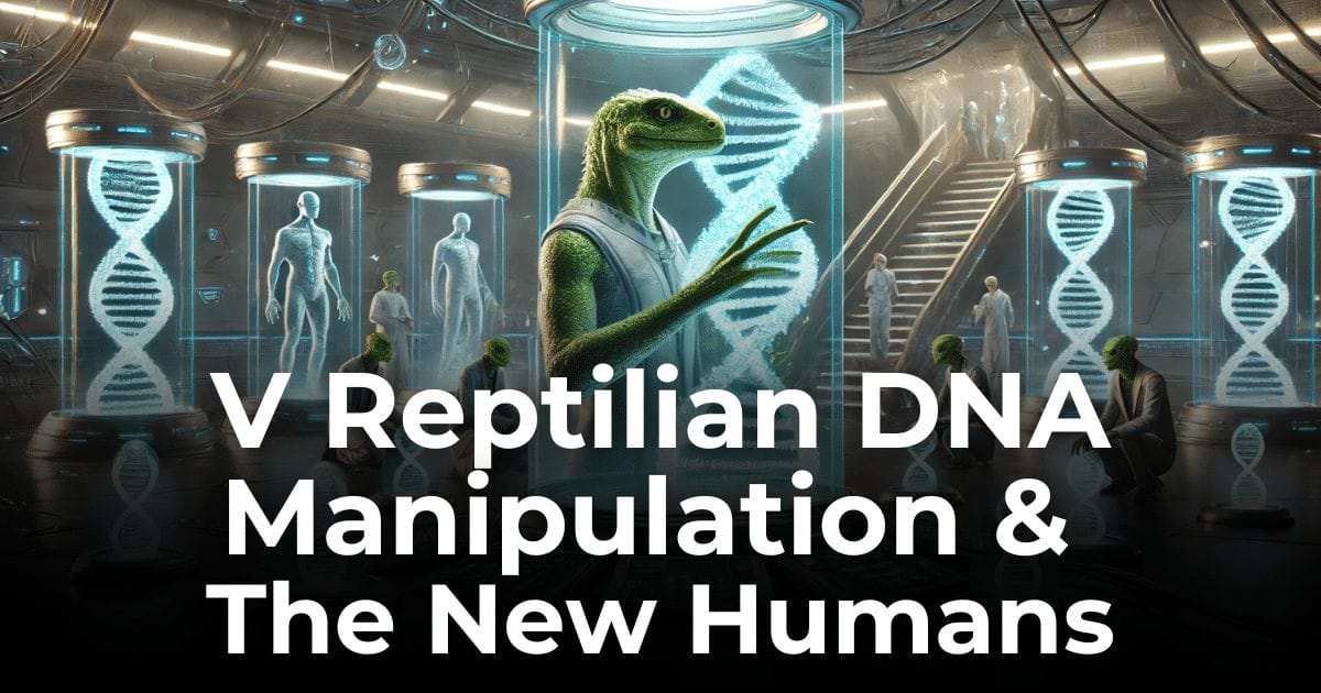 V Reptilian DNA Manipulation & The New Humans - Elizabeth April