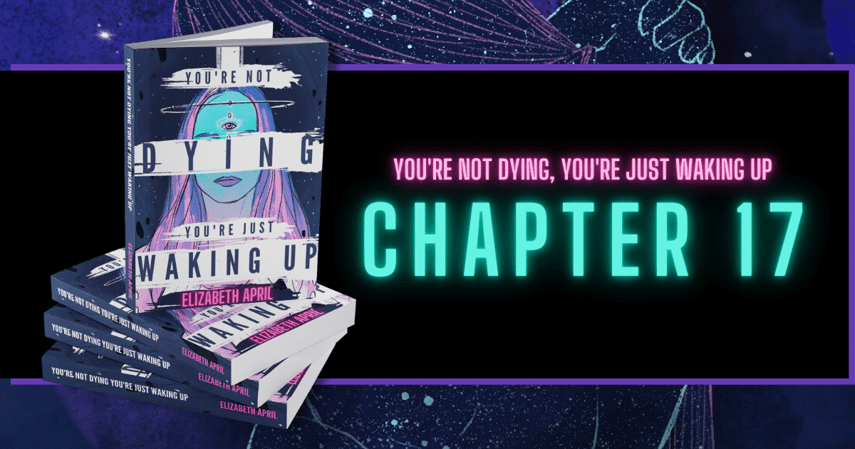 You're Not Dying, You're Just Waking Up: Chapter 17 - Cosmic Family ...